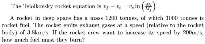 SOLVED:The Tsiolkovsky rocket equation is Vf = Ve In (# rocket in deep ...