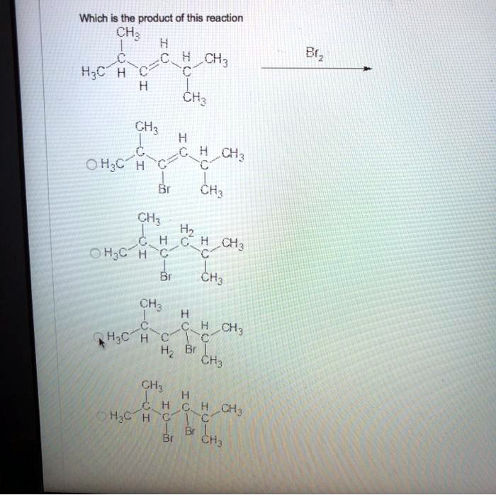 SOLVED: Which is the product of this reaction CH3 CH3 H;c CH3 Btz CH; CH3 OH;c CH3 CH; H; CH3 @H ...