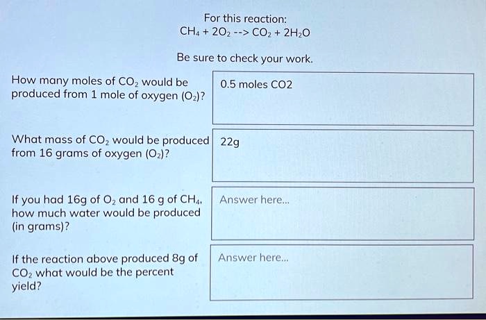 SOLVED: Texts: For this reaction: CH4 + 2O2 –> CO2 + 2H2O. Be sure to check your work. How many ...