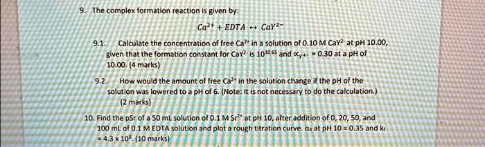 SOLVED: 9. The complex formation reaction is given by Ca^2+ + EDTA ⇌ ...