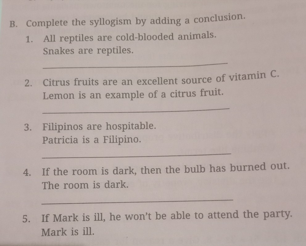 B. Complete the syllogism by adding a conclusion. 1. All reptiles are ...