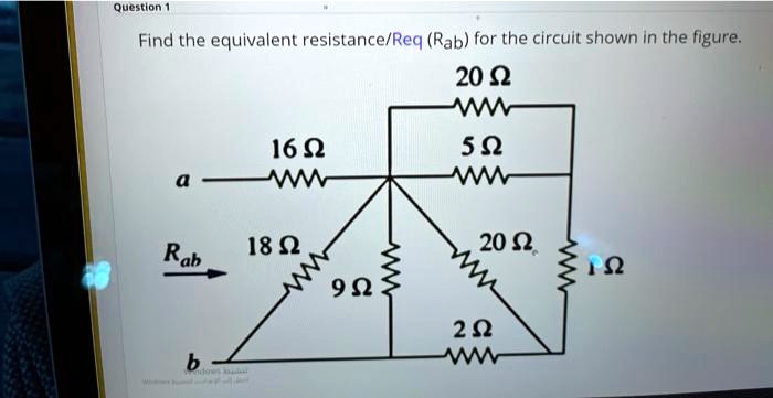 SOLVED: Find the equivalent resistance (Req) for the circuit shown in the figure. Rab 18 Î© 20 Î ...