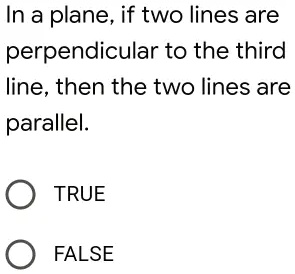 SOLVED: In a plane; if two lines are perpendicular to the third line ...