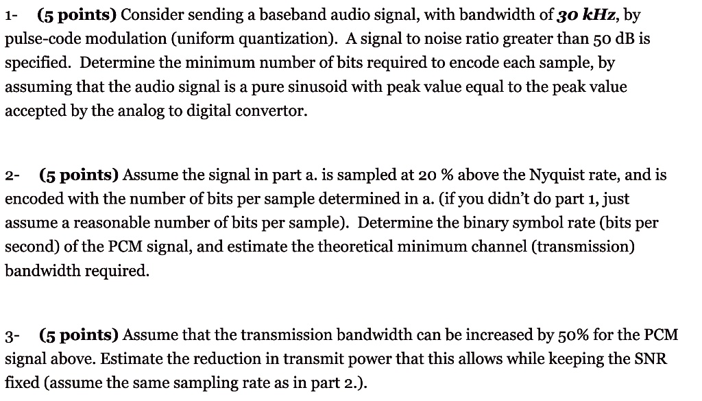 1- (5 points) Consider sending a baseband audio signal, with bandwidth ...