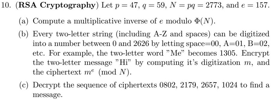 10 rsa cryptography let p 47 q 59 n pq 2773 and 157 a compute a ...