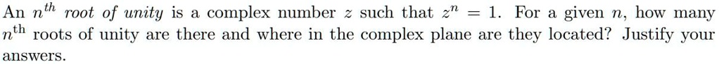Solved An Nth Root Of Unity Is Complex Number 2 Such That 2 1 For 4357