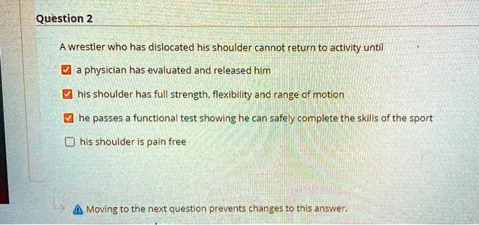 SOLVED: A wrestler who has dislocated his shoulder cannot return to ...