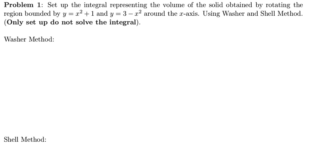 SOLVED: Problem 1: Set up the integral representing the volume of the ...