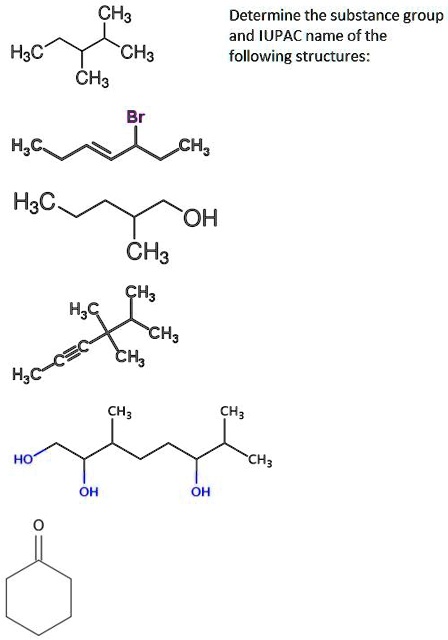 SOLVED:CH: HaC "CHa CHa Determine the substance group and IUPAC name of ...