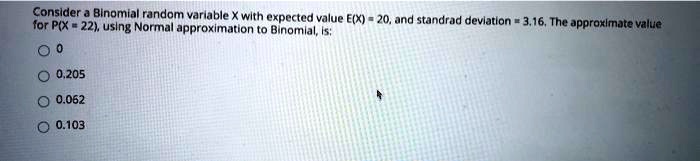 SOLVED: Consider a binomial random variable with an expected value E(X ...