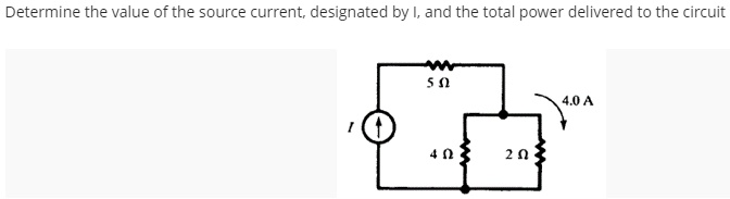 SOLVED: Determine the value of the source current, designated by I, and ...