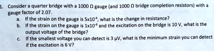1. Consider a quarter bridge with a 1000 ? gauge (and 1000 ? bridge ...