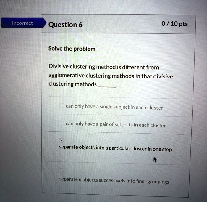SOLVED: Question 6 0/10 pts Solve the problem Divisive clustering ... SOLVED: Question 6 0/10 pts Solve the problem Divisive clustering ...