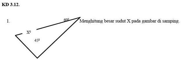 SOLVED: Hitung besar sudut X pada gambar di samping KD 312 606 ...
