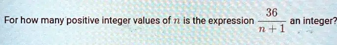 For how many positive integer values of n is the expression (36)/(n+1) an integer?