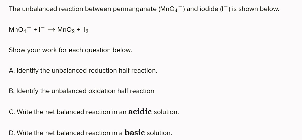 SOLVED: Please help. The unbalanced reaction between permanganate (MnO4 ...