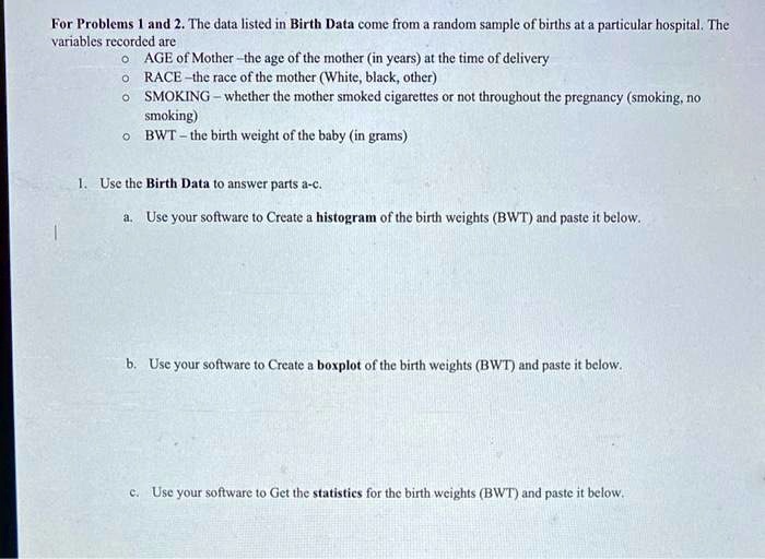 SOLVED: For Problems and The data listed in Birth Data come from a random sample of births at a ...