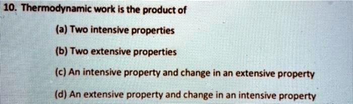 [GET ANSWER] i10 i thermodynamic work is the product of ia two ...