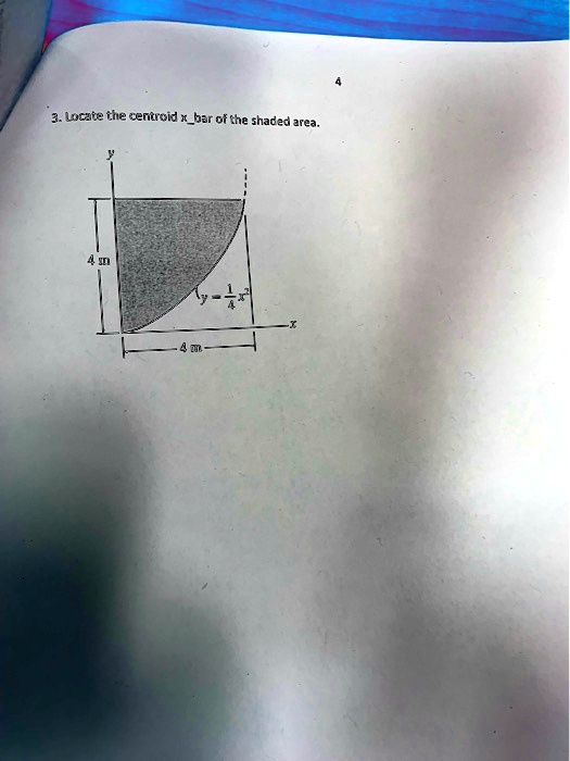 SOLVED: 3. Locate the centroid xÌ„ of the shaded area