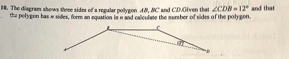 SOLVED: The diagram shows three sides of a regular polygon AB, BC and ...