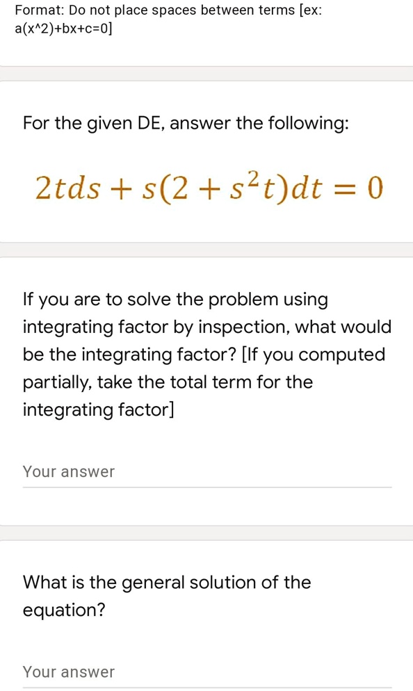 SOLVED: Format: Do not place spaces between terms [ex: a(x^2)+bx+c=0 ...
