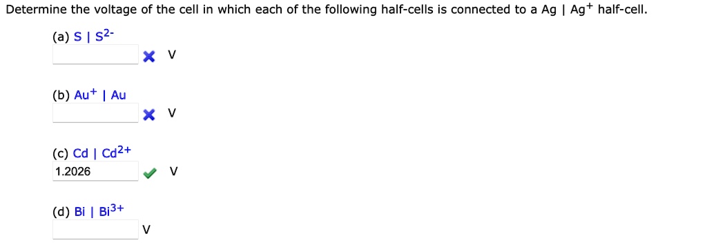 SOLVED: Determine the voltage of the cell in which each of the ...