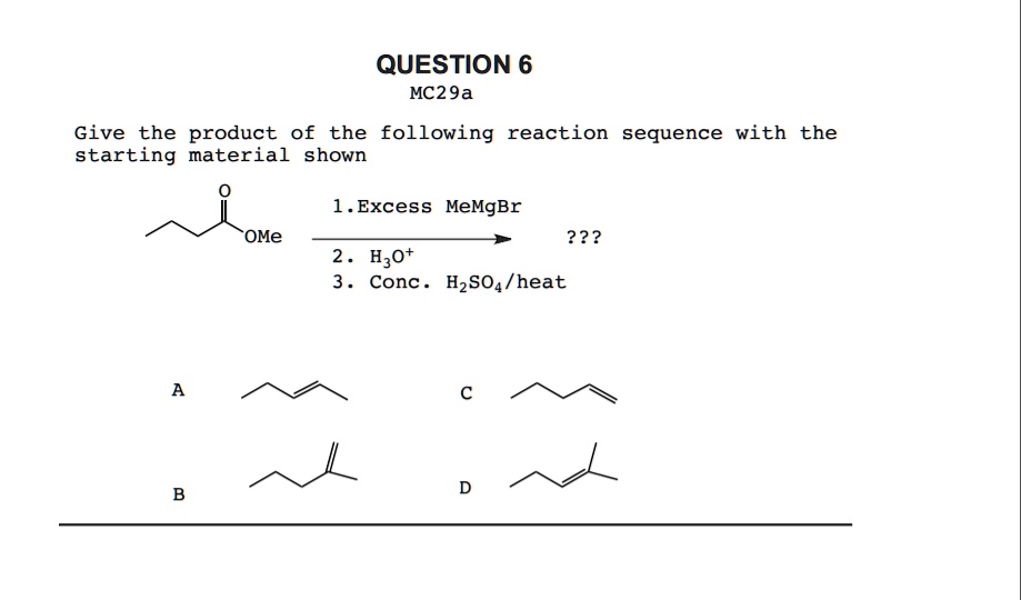 question 6 mc29a give the product of the following reaction sequence ...