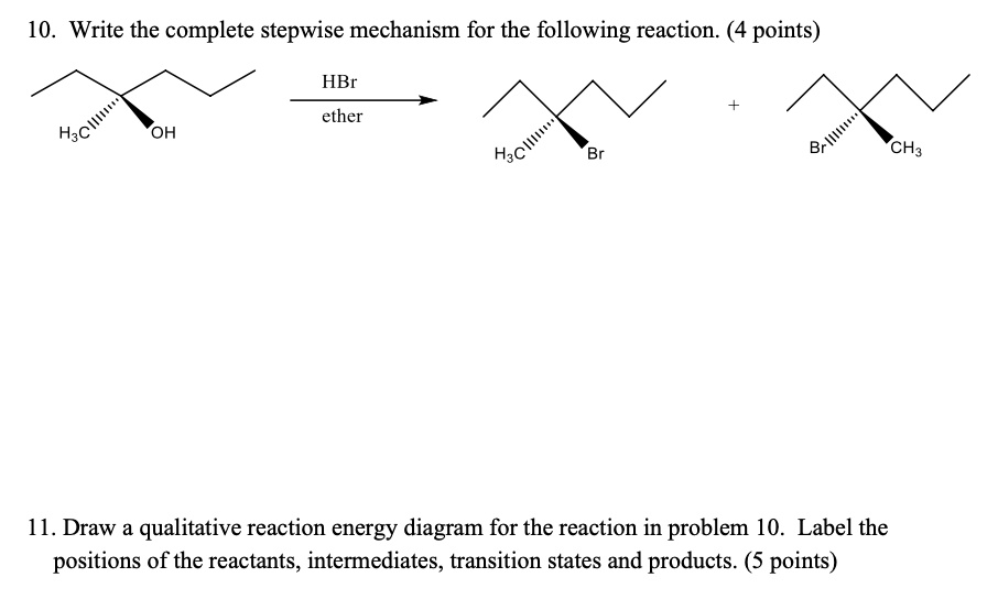 10. Write the complete stepwise mechanism for the following reaction. (4 points) H3C OH HBr ...