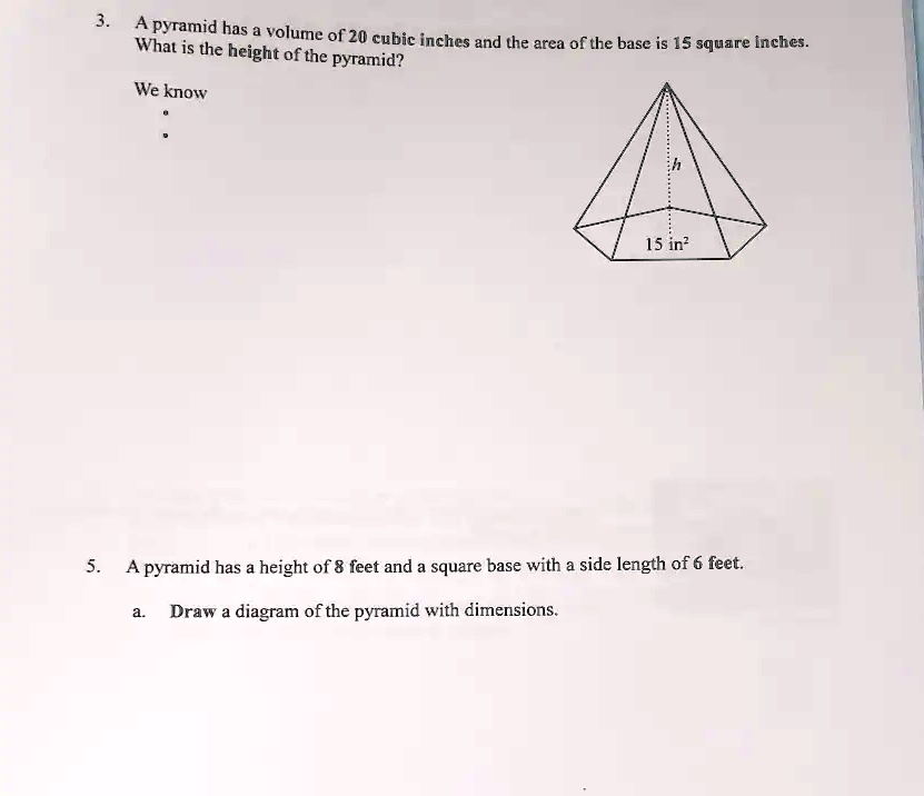 3. A pyramid has a volume of 20 cubic inches and the area of the base ...