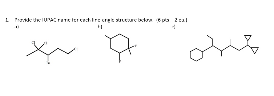 SOLVED: Provide the IUPAC name for each line-angle structure below. (6 ...