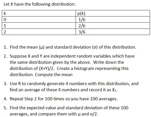 SOLVED: Let X have the following distribution: 1/6 2/6 3/6 1. Find the ...