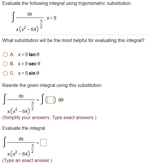 evaluate the following integral using trigonometric substitution x 8 ...