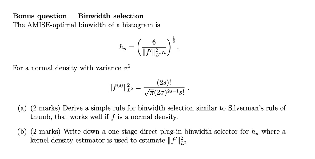 SOLVED: Bonus question: Binwidth selection The AMISE-optimal binwidth ...