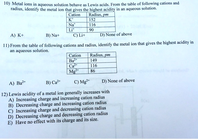 10) Metal ions in aqueous solution behave as Lewis acids. From the ...