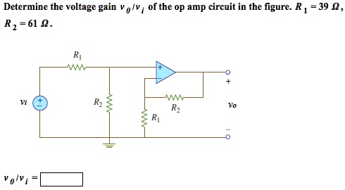 SOLVED: Determine the voltage gain v0 / vi of the op amp circuit in the ...