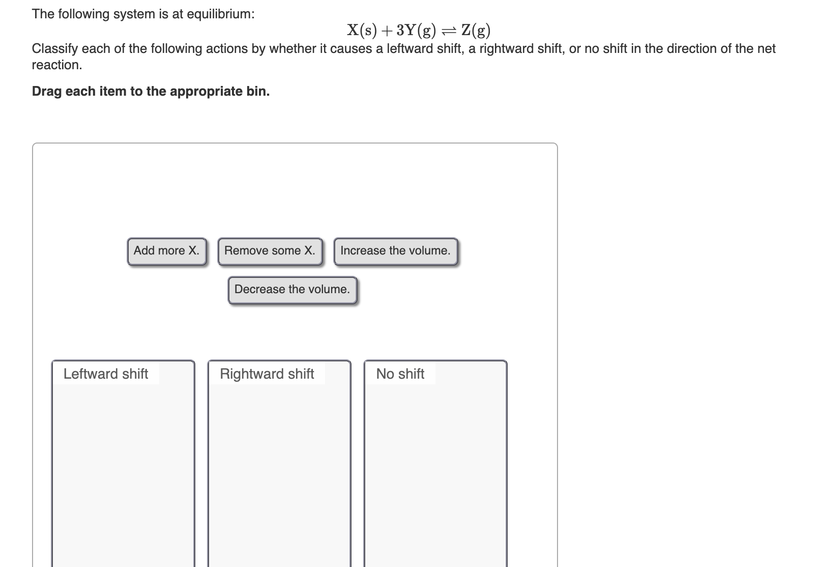SOLVED: The following system is at equilibrium: X(s)+3 Y(g) ⇌Z(g ...