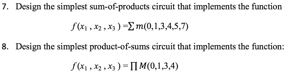 7 Design The Simplest Sum Of Products Circuit That Implements The Function Fx1 X2 X3 Zm0 