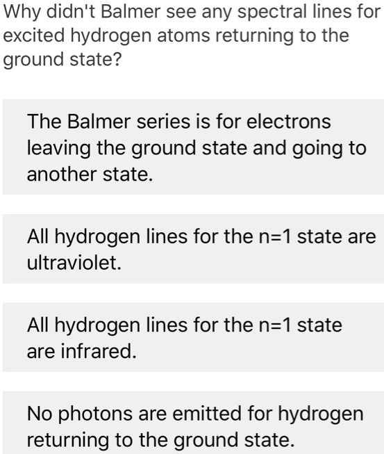 Solved Why Didnt Balmer See Any Spectral Lines For Excited Hydrogen