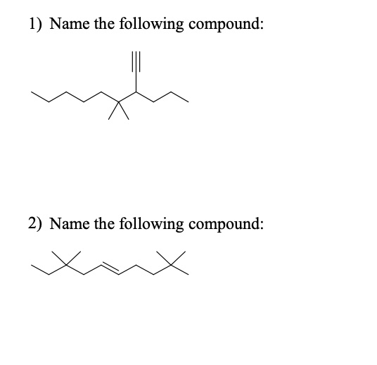 SOLVED: 1) Name the following compound: 2) Name the following compound: