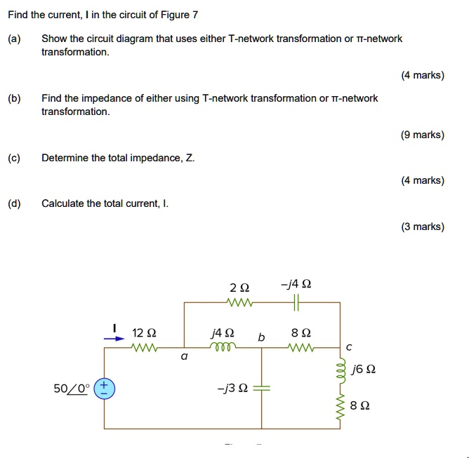 Find the current, I in the circuit of Figure 7 (a) Show the circuit diagram that uses either T ...