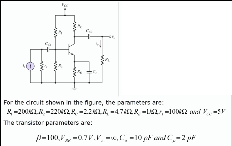 Vcc RC CC2 R1 vo CC1 io RL is rs R2 RE CE For the circuit shown in the ...