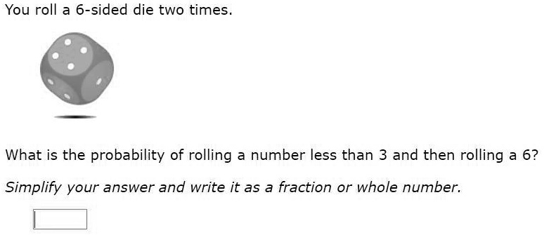 SOLVED: 'Please help! You roll a 6-sided die two times. What is the ...