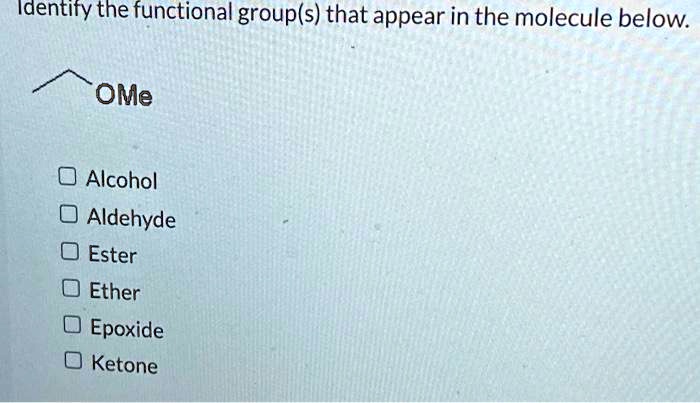 SOLVED: Identify the functional group(s) that appear in the molecule ...