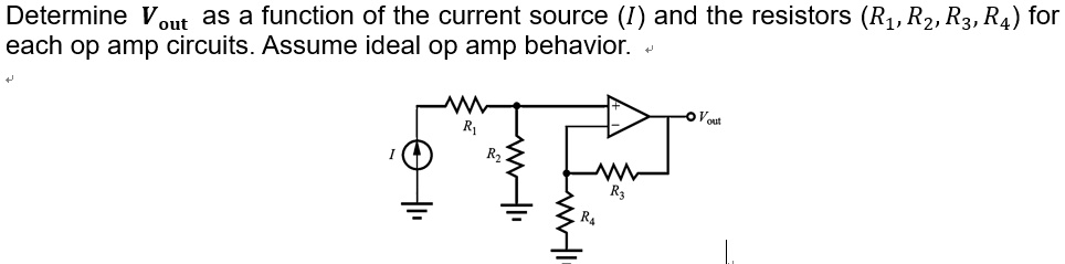 SOLVED: Determine Vout as a function of the current source and the resistors (R1, R2, R3, R4 ...