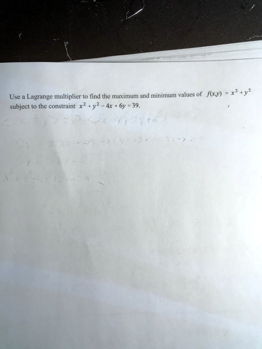 SOLVED: Use Lagrange multiplier to find the maximum and minimum values of f(x) subject to the ...
