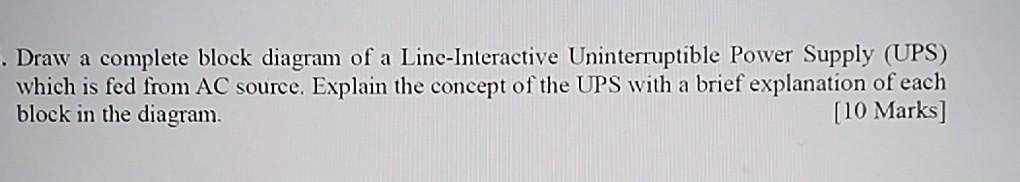 SOLVED: Draw a complete block diagram of a Line-Interactive ...