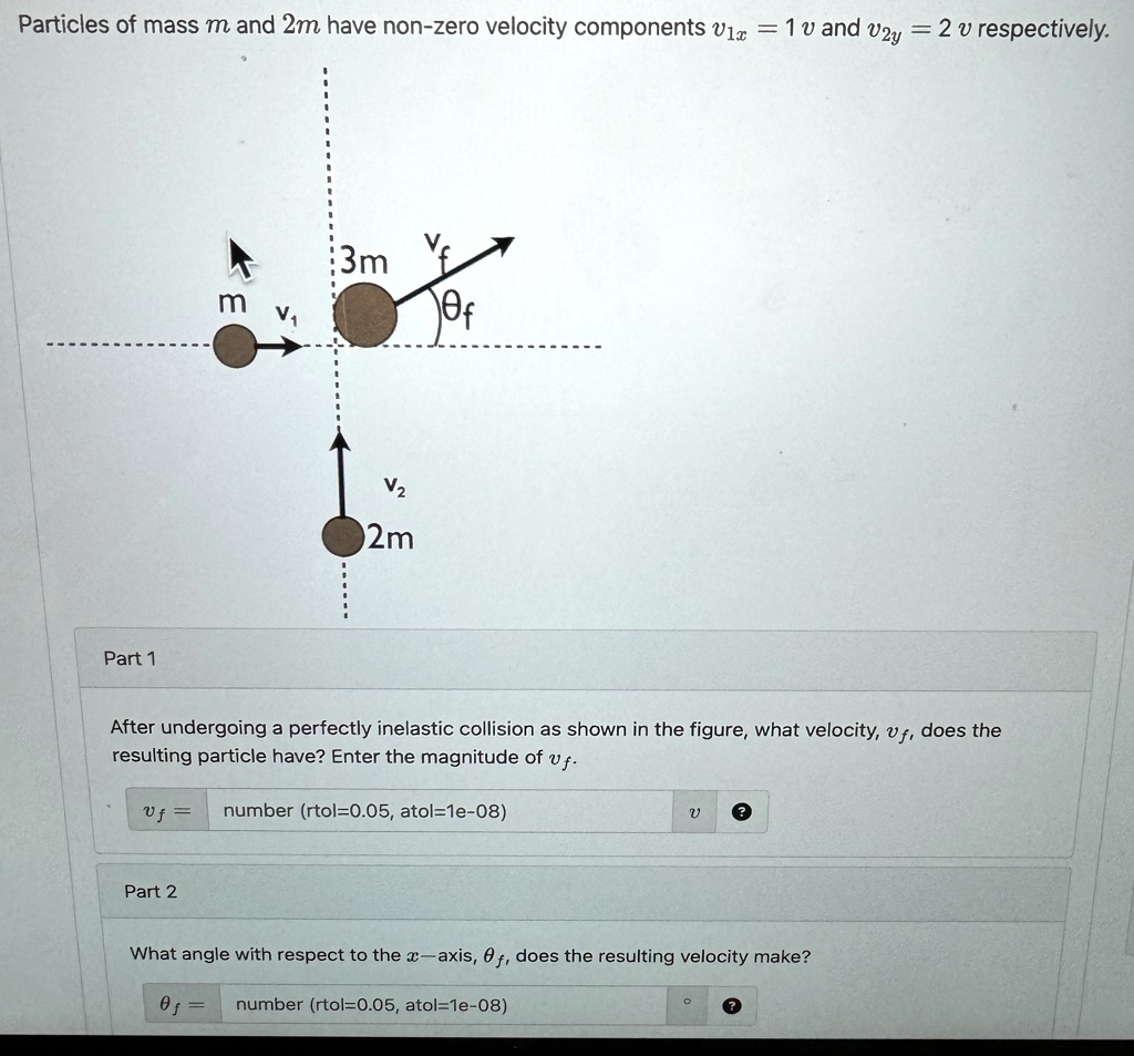 particles of mass m and 2m have non zero velocity components v1x 1 v ...