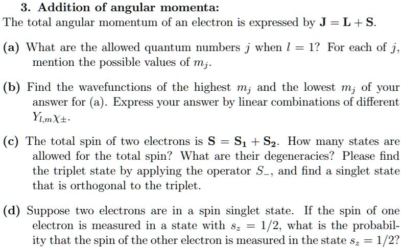SOLVED: Addition of angular momenta: The total angular momentum of an electron is expressed by J ...