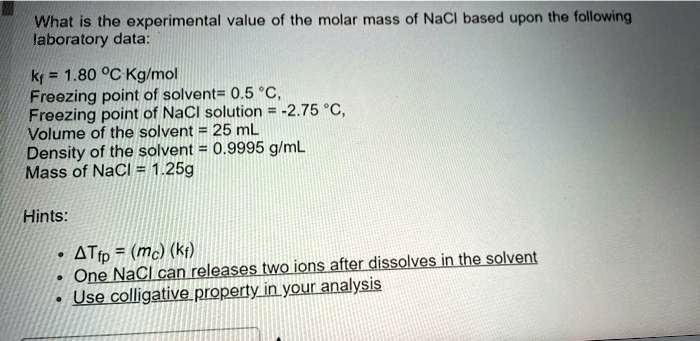 SOLVED: What is Ihe experimental value of the molar mass of NaCl based ... SOLVED: What is Ihe experimental value of the molar mass of NaCl based ...