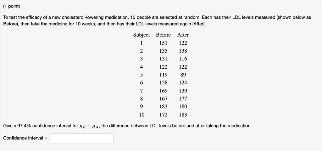 SOLVED:point) To test the efficacy of a new cholesterol-lowering ...